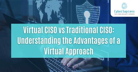 Virtual Ciso Vs Traditional Ciso Understanding The Advantages Of A