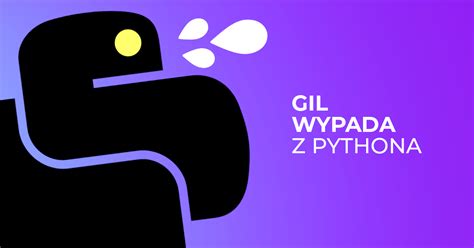 Python Nareszcie Bez Gil A