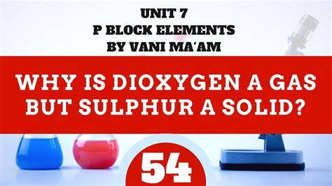 Why Is Dioxygen A Gas But Sulfur A Solid Part 54 P Block Chemistry Unit 7i Class 12 Tricks