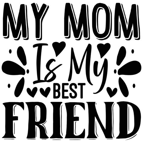 My Mom Is My Bff