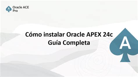Cómo Instalar Oracle Apex 241 Guía Completa Oracle Middleware And