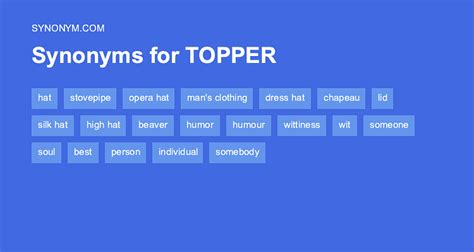 Another Word For Topper Synonyms And Antonyms