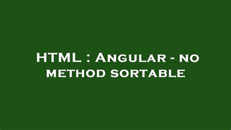 Html Angular No Method Sortable Youtube