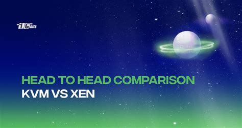 Head To Head Comparison Kvm Vs Xen