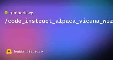Rombodawgcodeinstructalpacavicunawizardlm56kbackup · Datasets At Hugging Face