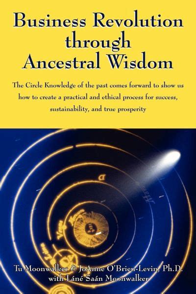 Business Revolution Through Ancestral Wisdom Von Tu Moonwalker Joanne Obrien Levin Englisches