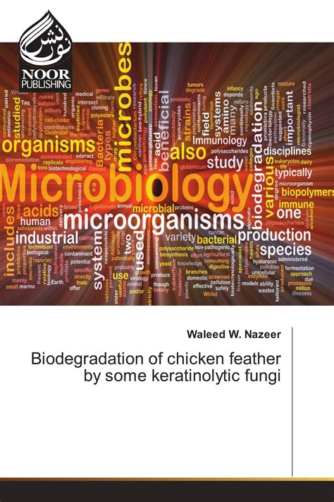 Biodegradation Of Chicken Feather By Some Keratinolytic Fungi 978 3