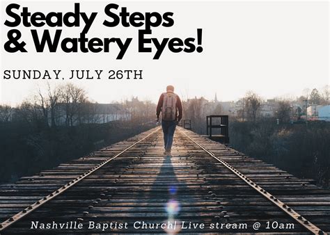 Steady Steps And Watery Eyes Logos Sermons