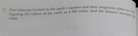 solved 7 two cities are located on the earth s equator and their