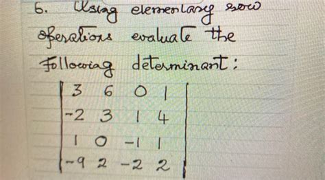Solved 6 Sow Using Elementary Operations Evaluate The