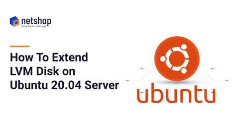 how to extend lvm disk on linux ubuntu 20 04 · netshop isp