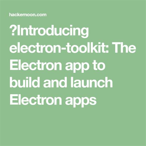 Introducing Electron Toolkit The Electron App To Build And Launch Electron Apps Electrons
