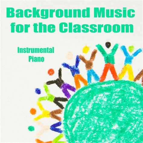 ‎background Music For The Classroom Instrumental Piano Album By The