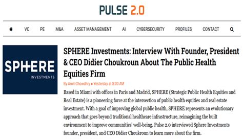 Sphere Investments Interview With Founder President And Ceo Didier Choukroun About The Public