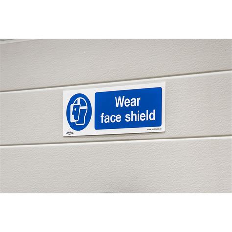 Sealey Worksafe® Wear Face Shield Safety Sign Rigid Plastic