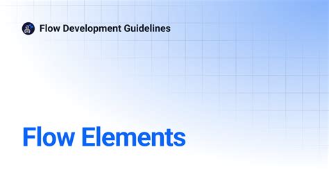 Flow Elements Flow Development Guidelines