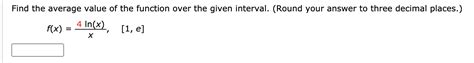 Solved Find The Average Value Of The Function Over The Given