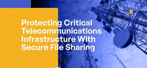 Protecting Critical Infrastructure With Secure File Sharing
