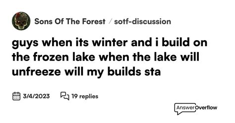 Guys When Its Winter And I Build On The Frozen Lake When The Lake Will Unfreeze Will My Builds