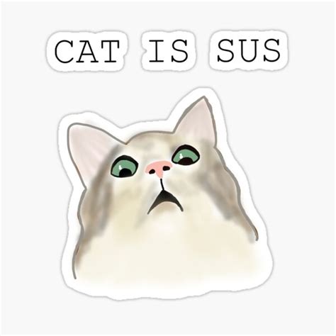 Cat Is Sus Sticker For Sale By Sneakyshop Redbubble