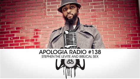 Apologia Radio 138 Stephen The Levite And Biblical Sex Apologia