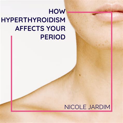 How Hyperthyroidism Affects Your Period Nicole Jardim