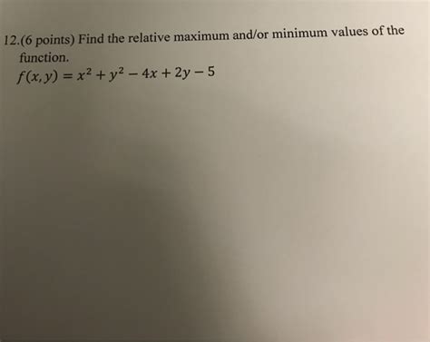 Solved 6 Points Find The Relative Maximum Andor Minimum