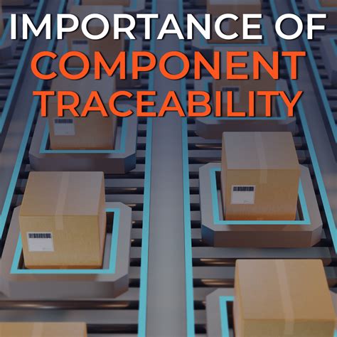 Importance Of Component Traceability