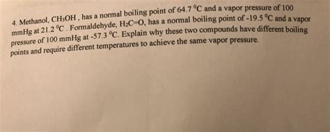 Solved 4 Methanol Ch3oh Has A Normal Boiling Point Of