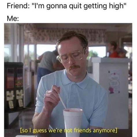 20 Memes About Getting High That Are Funny Even When You Arent Stoned