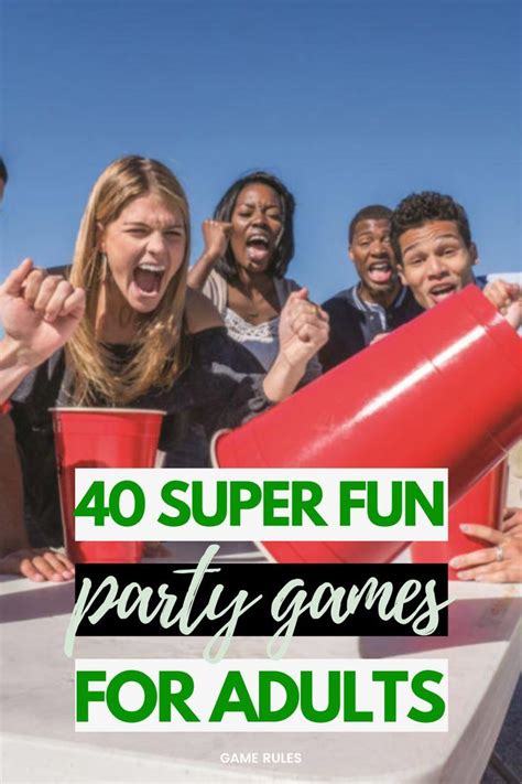 40 Super Fun Party Games For Adults College Party Games Funny