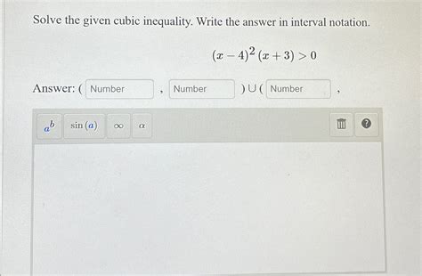 Solved Solve The Given Cubic Inequality Write The Answer In