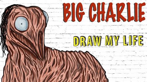 Big Charlie Draw My Life Youtube