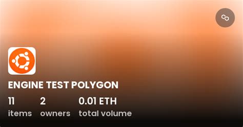 Engine Test Polygon Collection Opensea
