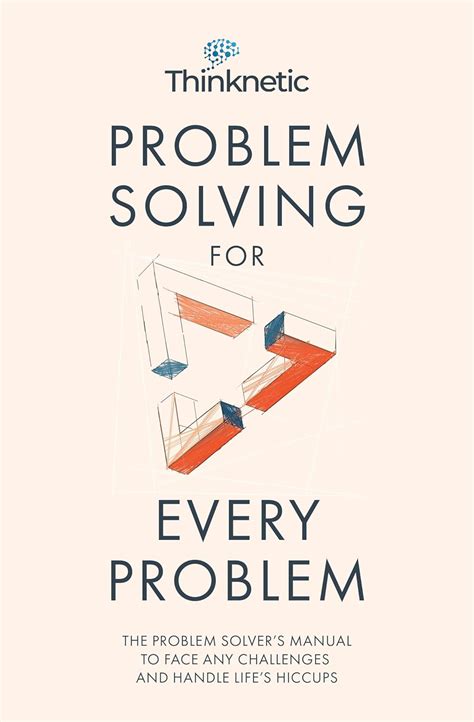 Problem Solving For Every Problem The Problem Solvers Manual To Face