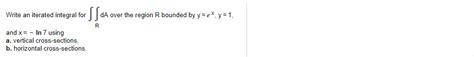 solved write an iterated integral for da over the region r