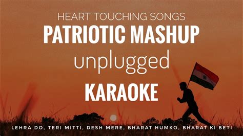 Patriotic Songs Independence Day Unplugged Mashup Karaoke With Lyrics