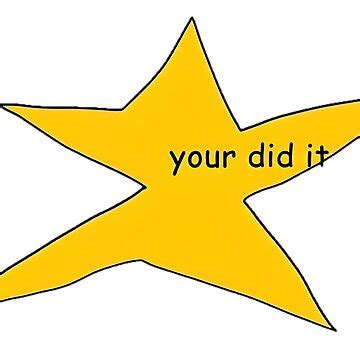Your Did It Star Meme Sticker For Sale By Billion6 Redbubble