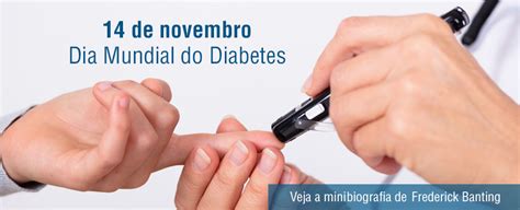 Dia Mundial Do Diabetes Sbp Divulga Minibiografia De Frederick Banting