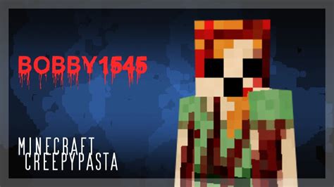 It Was Bobby1545 Minecraft Creepypasta Scary Youtube