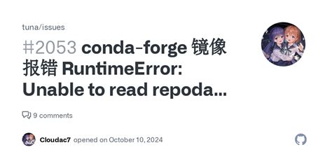 conda forge 镜像报错 RuntimeError Unable to read repodata JSON file Issue tuna issues