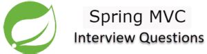 Top Spring MVC Interview Questions