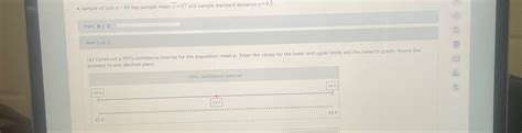 solved a sample of size n 40 ﻿has sample mean x‾ 57 ﻿and
