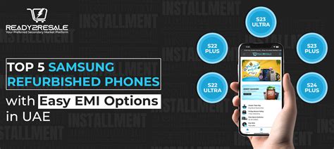 Top 5 Samsung Refurbished Phones With Easy Emi Options Uae