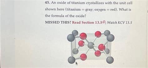Solved 45 An Oxide Of Titanium Crystallizes With The Unit