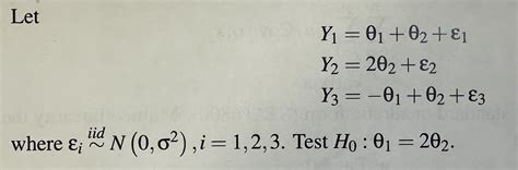 solved let y1 θ1 θ2 ε1y2 2θ2 ε2y3 −θ1 θ2 ε3 where