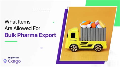 What Items Are Allowed For Bulk Pharma Export Shiprocket Cargo