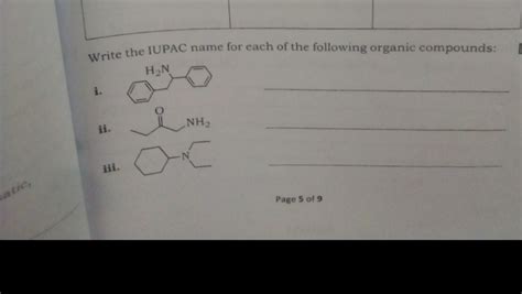 Write the IUPAC name for each of the following organic compounds:1.NC(C..
