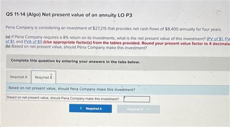 solved os 11 14 algo net present value of an annuity lo p3