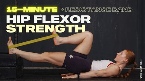 15 Min Strengthen Your Hip Flexors W Bands X Core Exercises Youtube